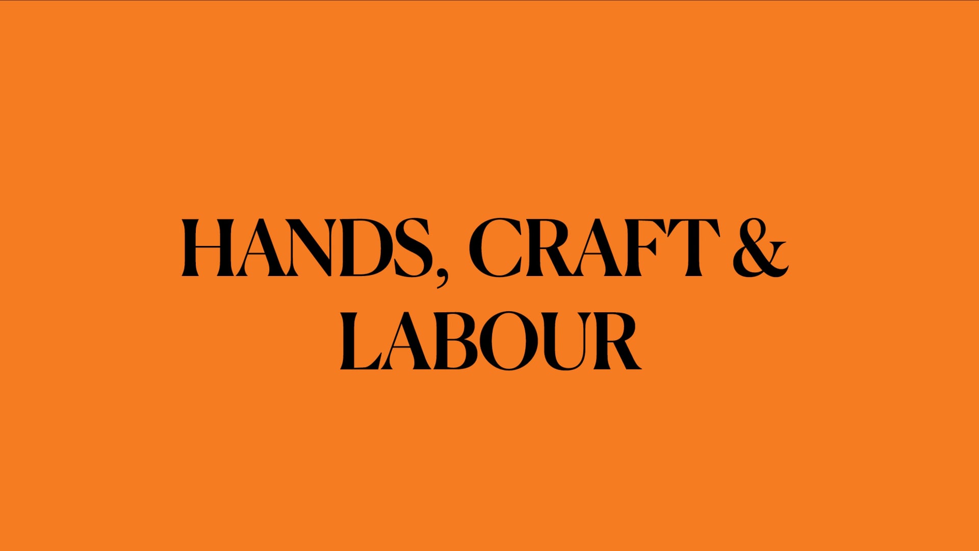 HANDS, CRAFT & LABOUR 6 on Vimeo