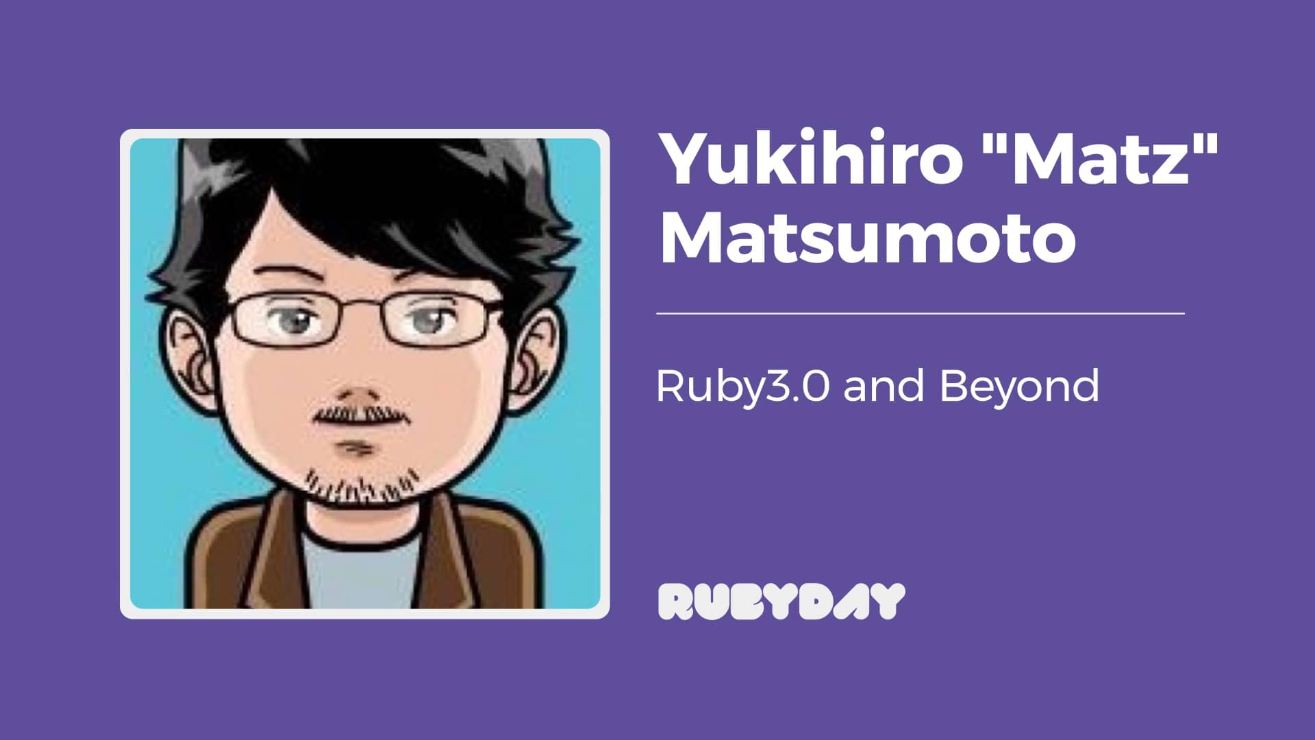 Ruby3.0 and Beyond - Yukihiro "Matz" Matsumoto - rubyday 2021 on Vimeo