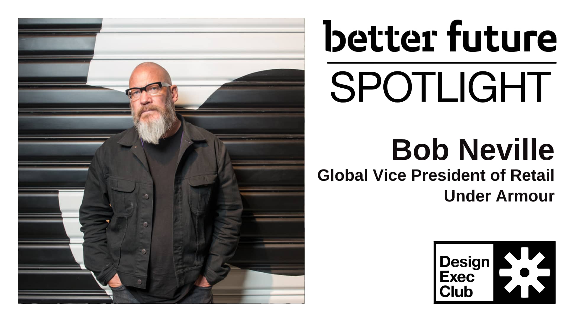 Bob Neville - Better Future Spotlight - Design Exec Club on Vimeo