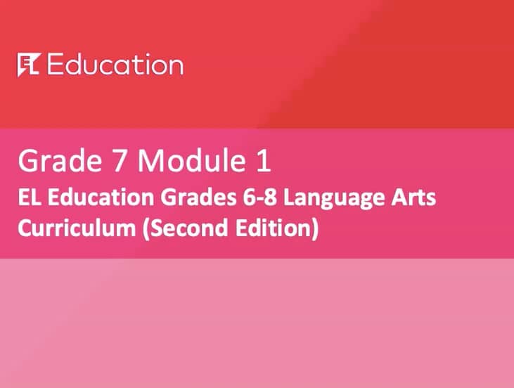 EL Education Grade 7, Module 1 Language Arts Curriculum (Second Edition ...