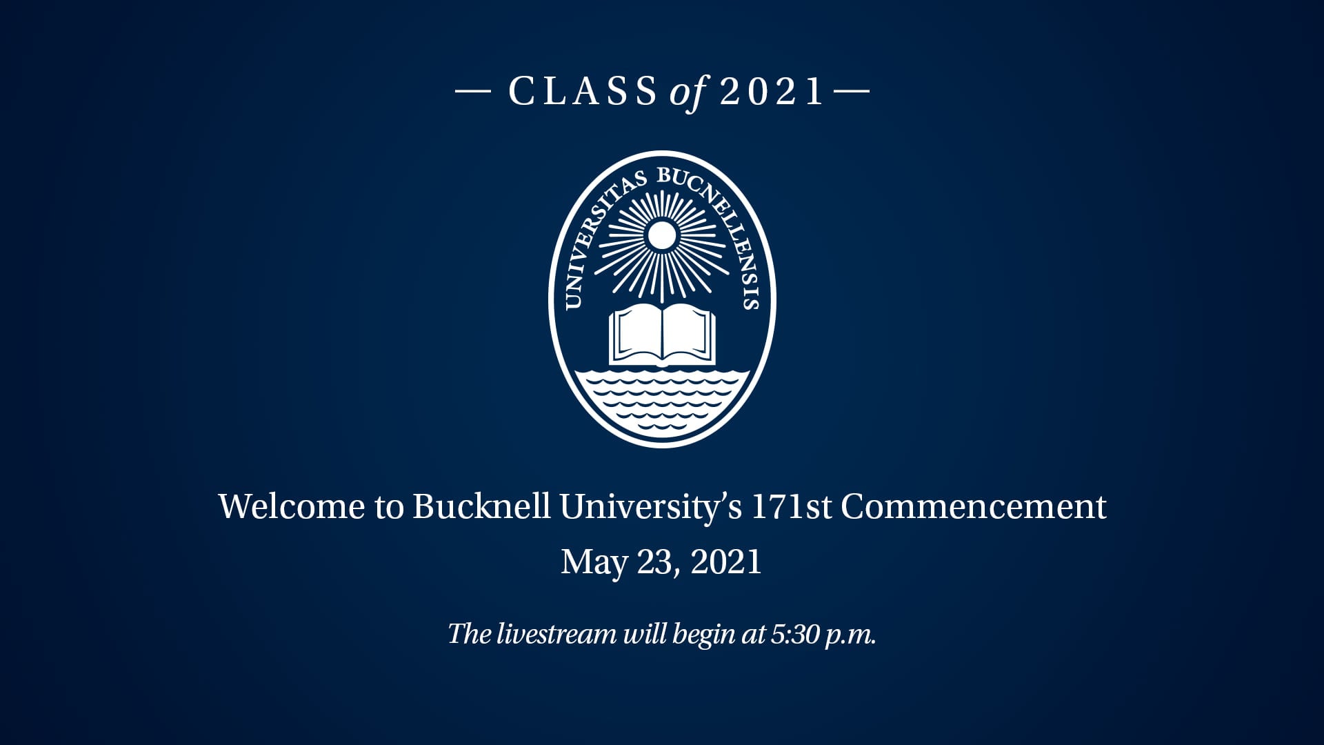 Bucknell University Commencement Ceremony 3, May 23, 2021, 5:30 p.m. on ...
