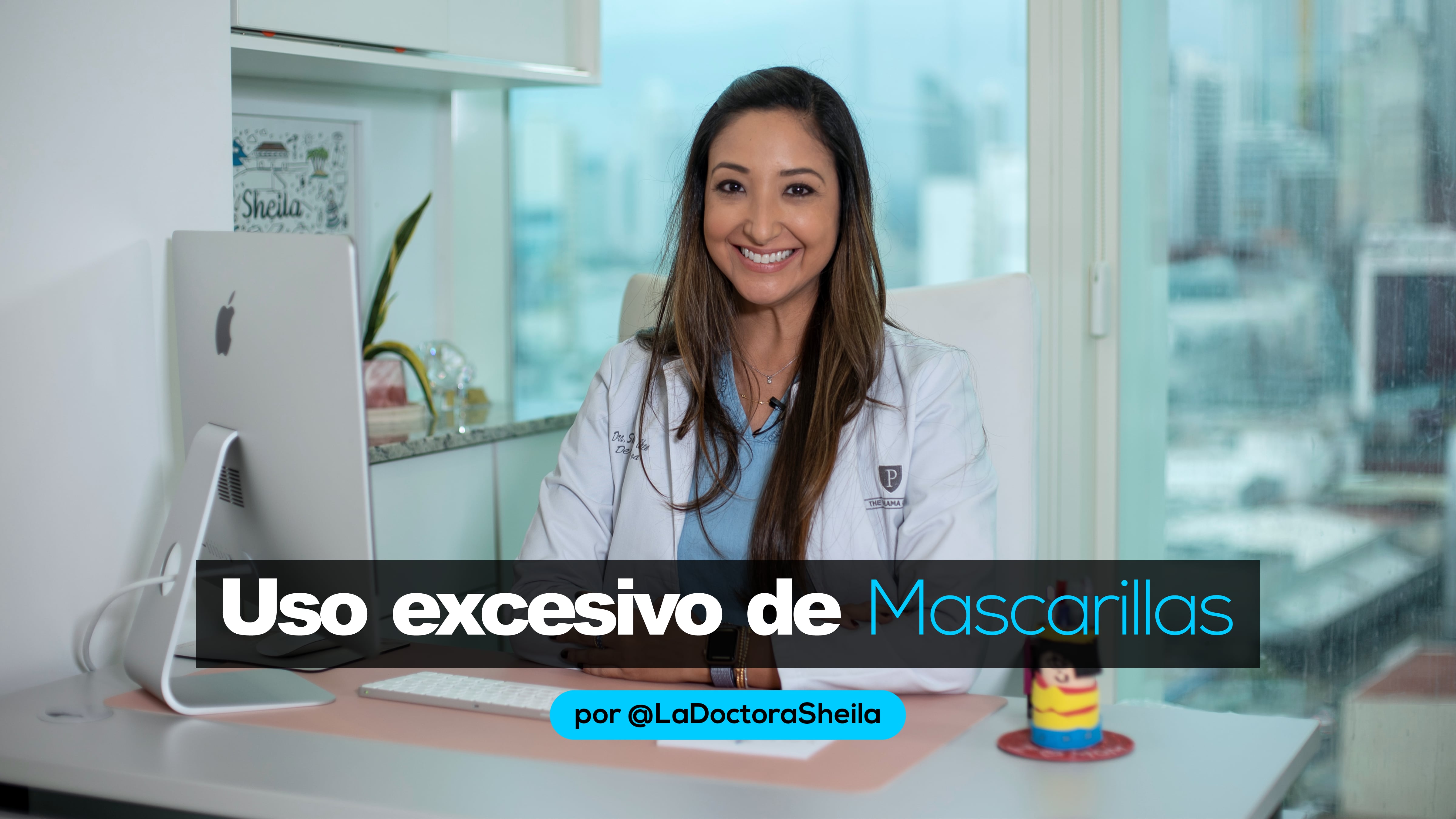 Dra. Sheila Sánchez - Uso Excesivo de Mascarillas por Dra. Sheila ...