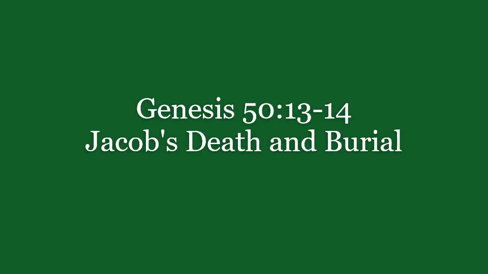 440 Genesis 50.13-14 Jacob's Death and Burial on Vimeo