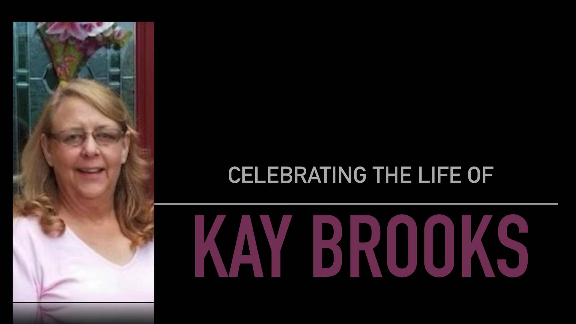 Celebrating the Life of Kay Brooks on Vimeo