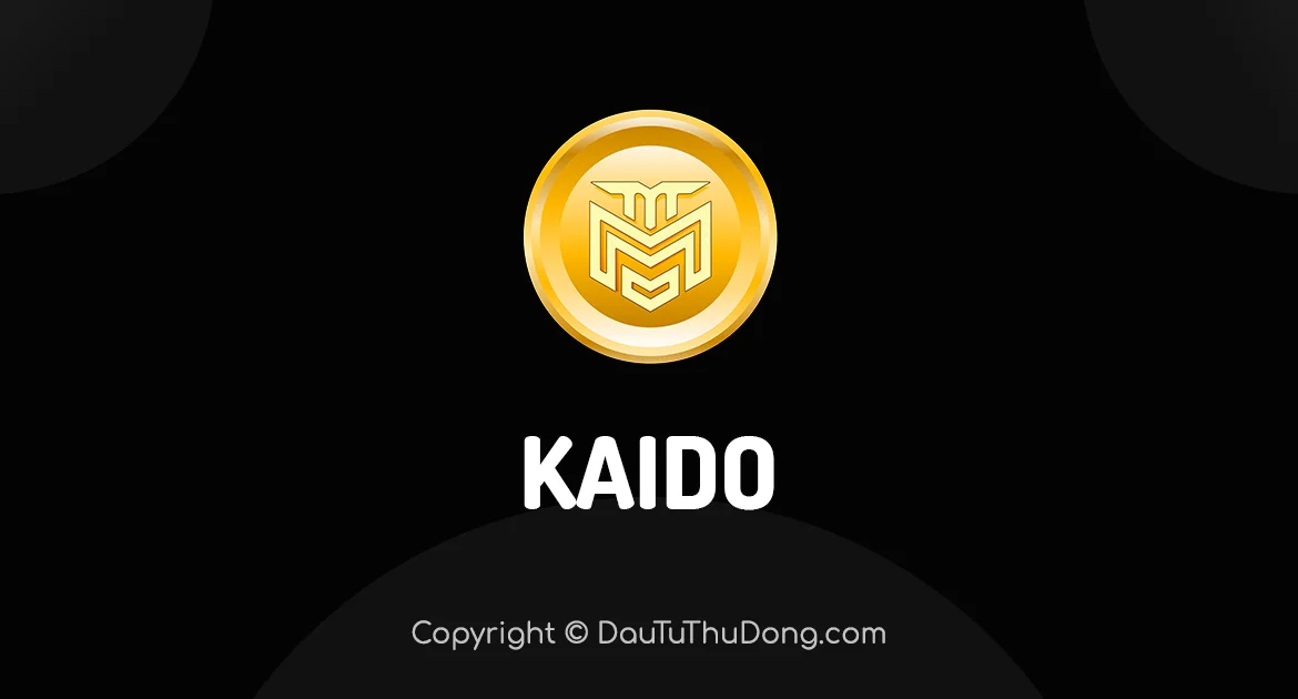Kaido Coin (KAD) Giới thiệu Kaido coin là gì? Thông tin về Kaido token ...