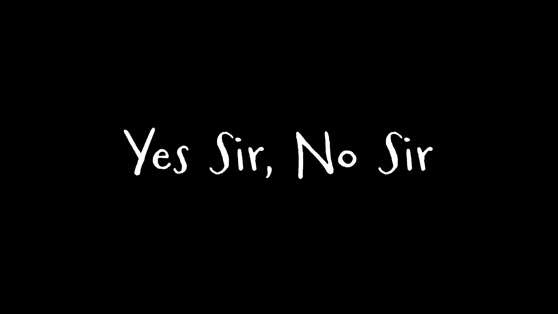 Yes Sir, No Sir - Yes Sir, No Sir on Vimeo