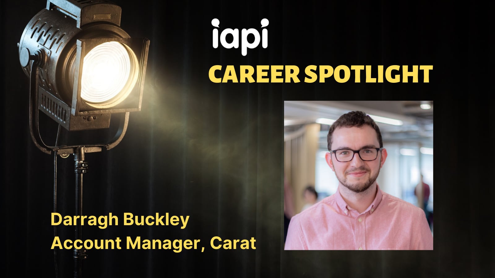 Career Spotlight: Darragh Buckley, Account Manager, Carat
