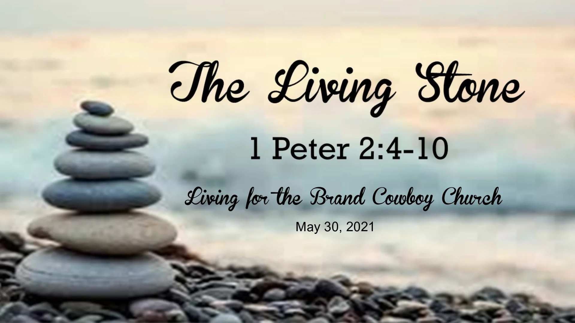 2021-05-30 The Living Stone 1 Peter 2:4-10 on Vimeo