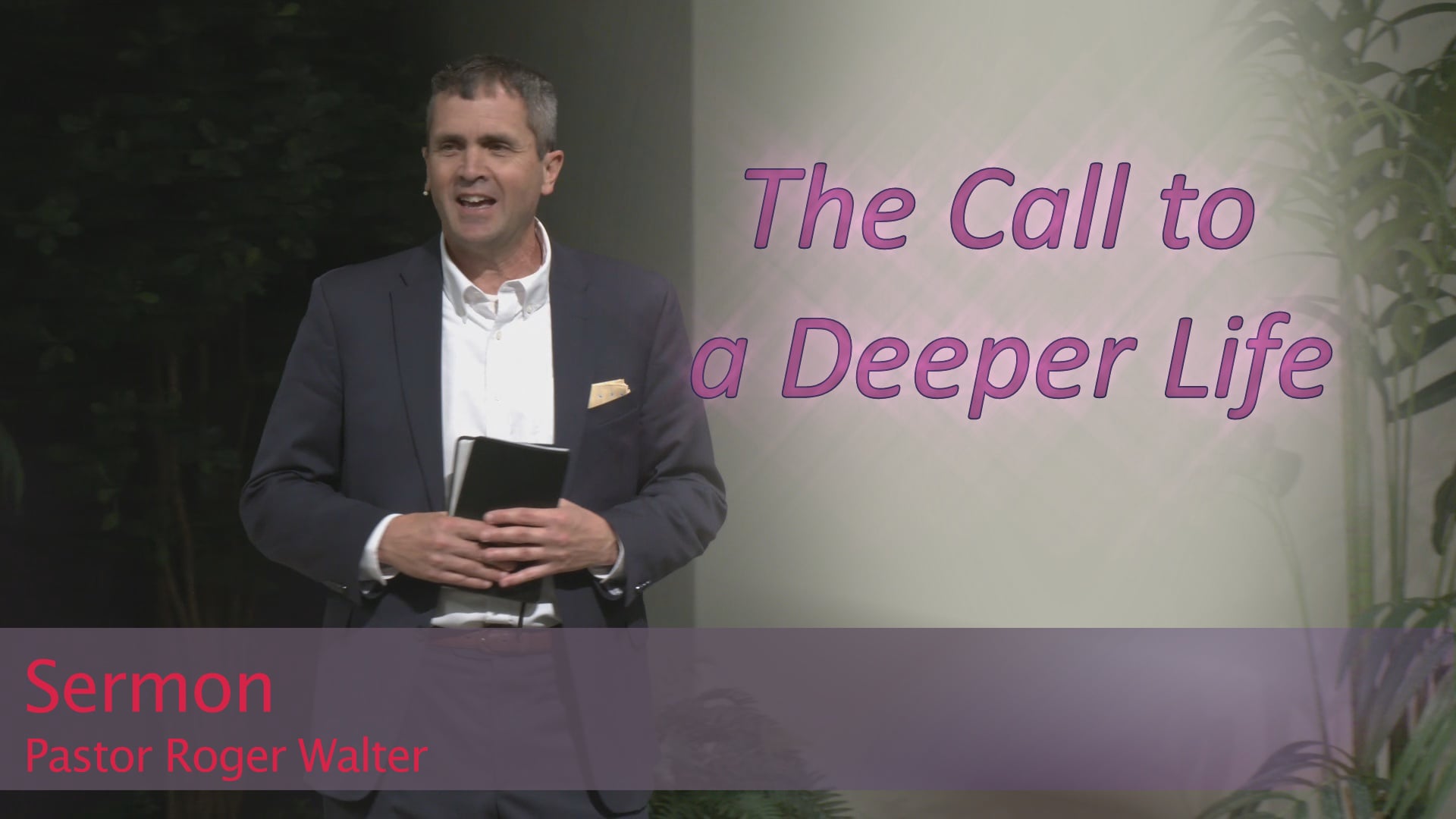 2021 Sabbath Sermons - 2021 05 29 - Sermon - "The Call To A Deeper Life ...
