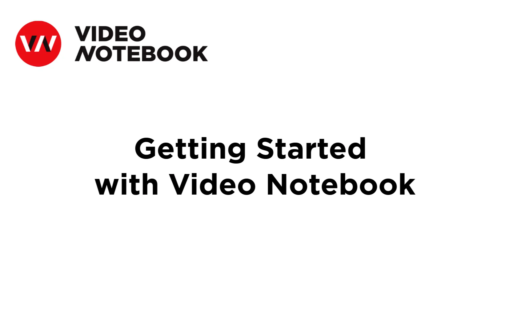 Getting Started With Video Notebook