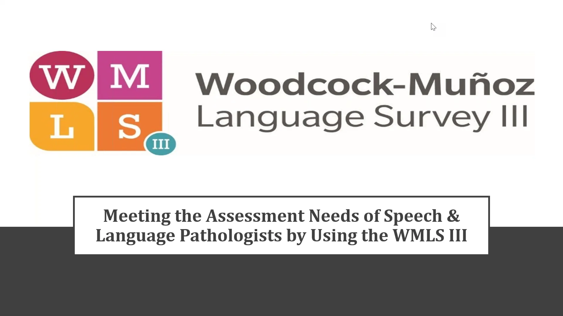 Integrating the WMLS III into a Comprehensive Speech-Language ...