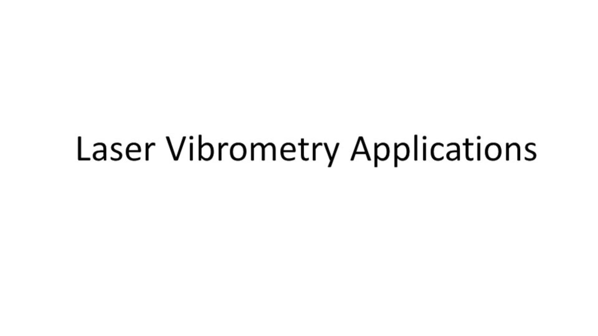 Laser Vibrometry Applications_video edited by Chuanzhi Dong_06-06-2021 ...