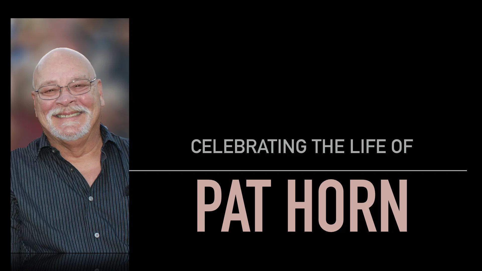 Celebrating the Life of Pat Horn on Vimeo