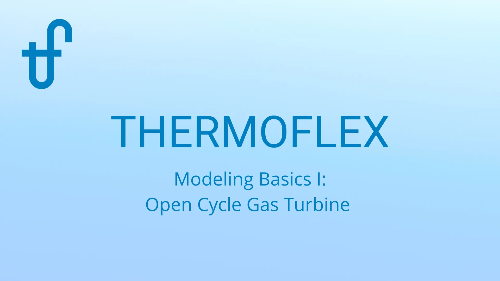 THERMOFLEX Basics I: Open Cycle Gas Turbine