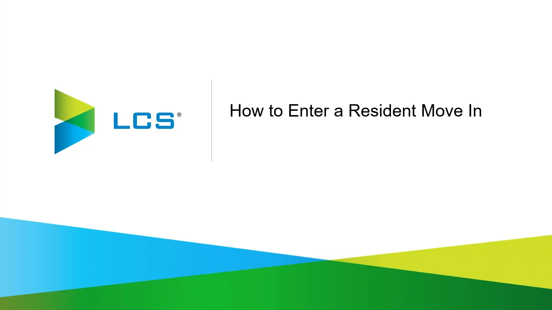 16 How to Enter a Resident Move In