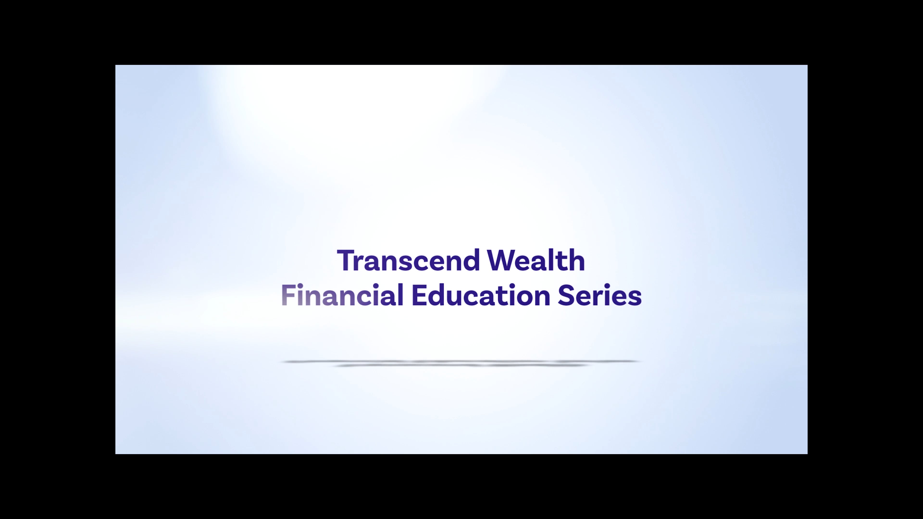 Transcend Wealth Financial Education Series - Introduction on Vimeo