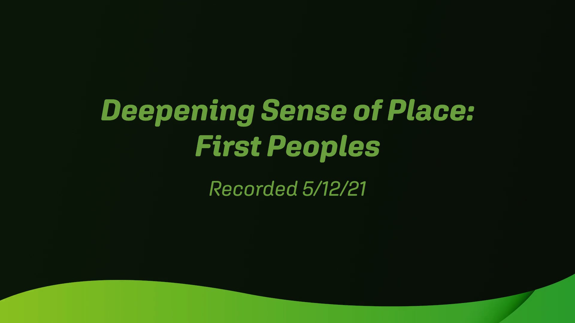 May 12, 2021 | Deepening Sense of Place - First Peoples on Vimeo