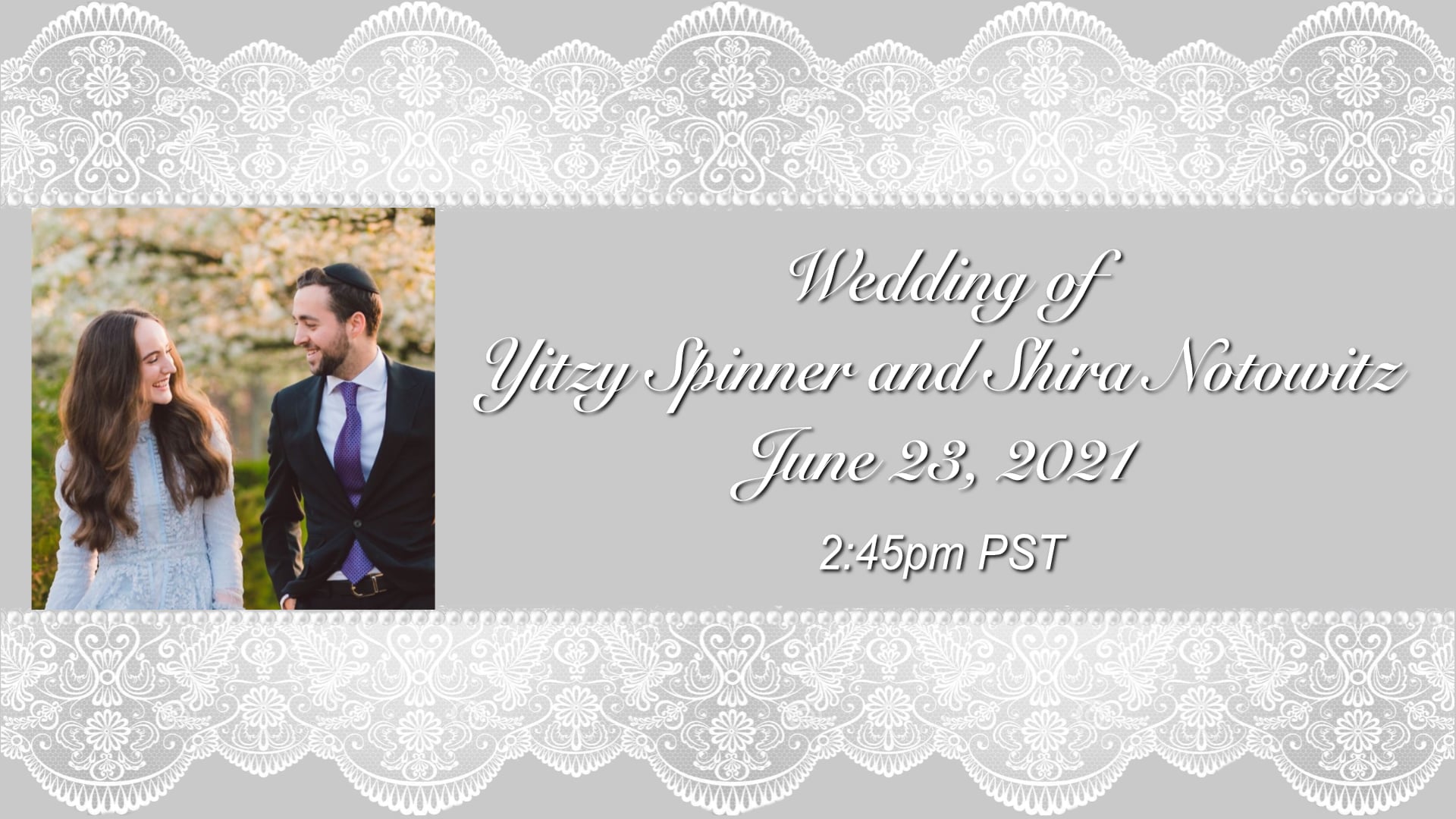 Wedding of Yitzy Spinner and Shira Notowitz June 23, 2021 on Vimeo