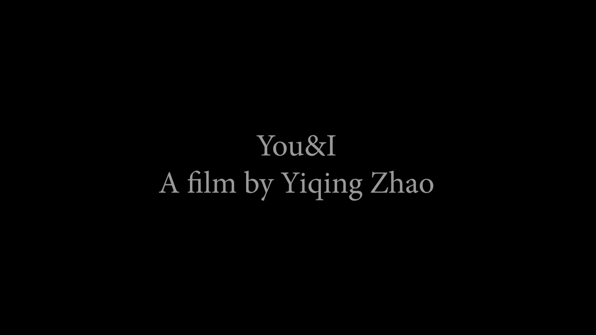 You & I --A Film by Yiqing Zhao on Vimeo
