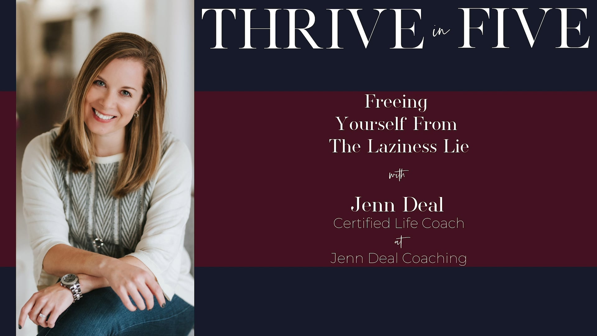 THRIVE in FIVE. Day One. Mindset. Jenn Deal. Freeing Yourself From The ...