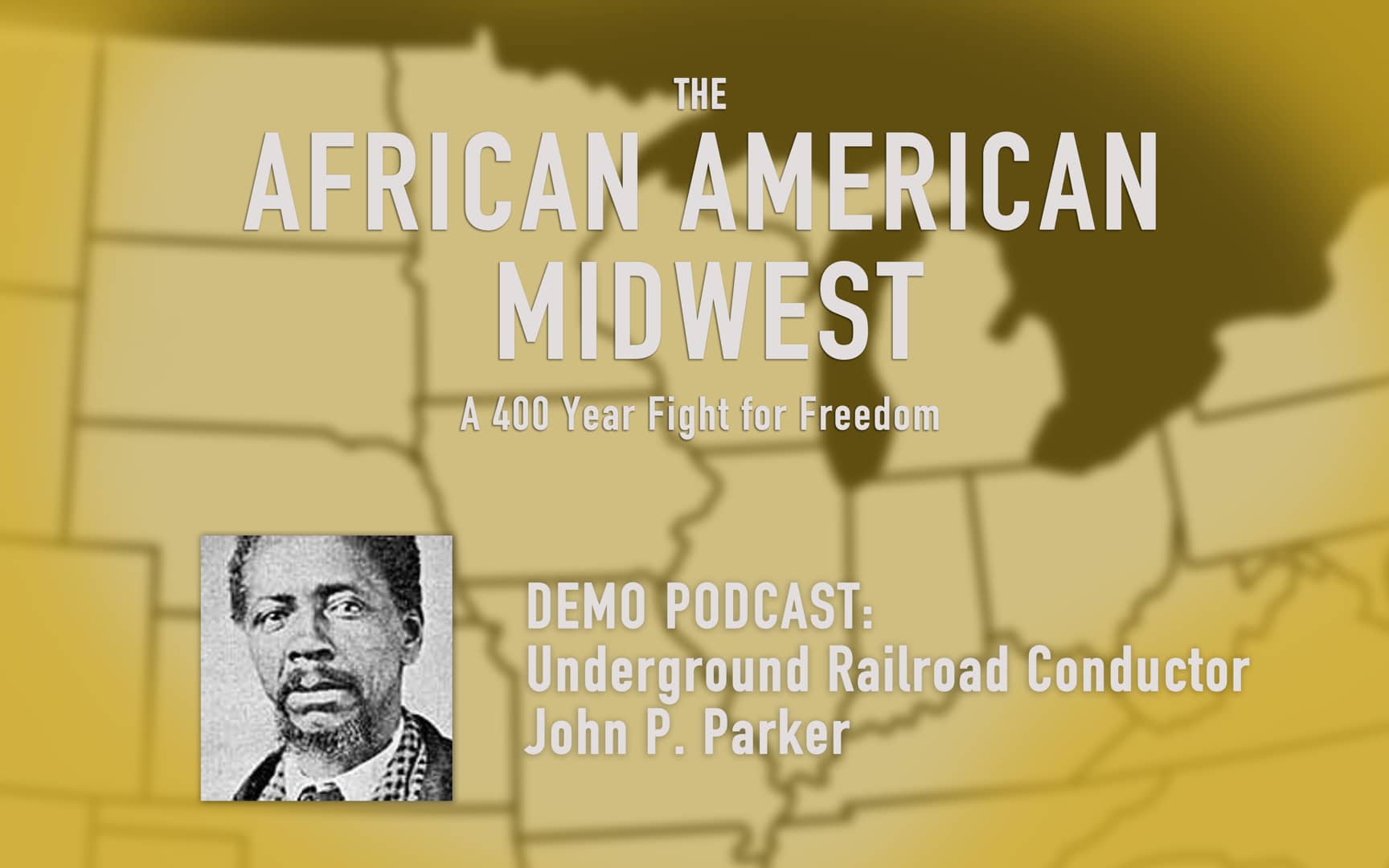 Podcast Demo: John P. Parker, Midwest Underground Railroad Conductor on ...