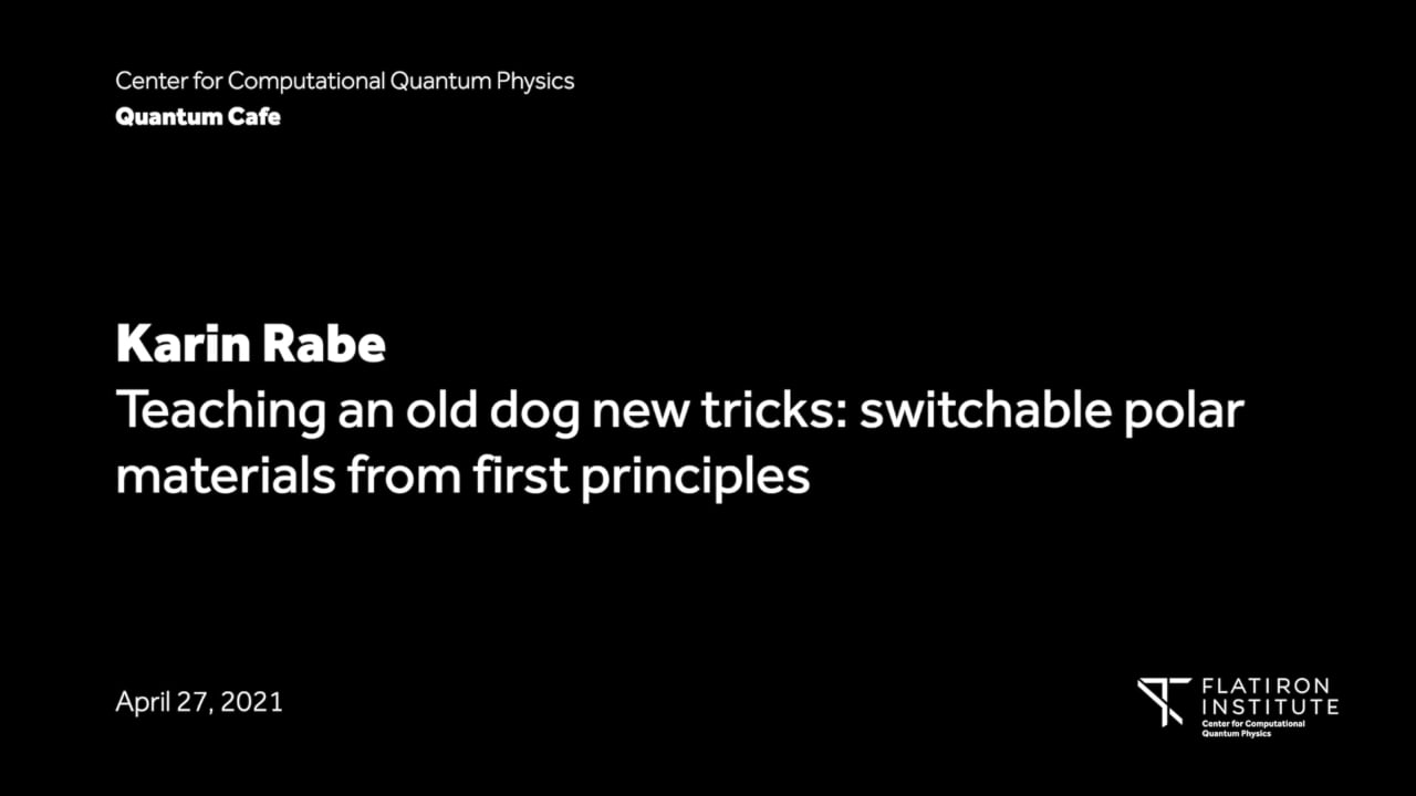 Karin Rabe: Teaching an old dog new tricks: switchable polar materials ...