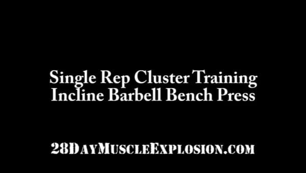 Single Rep Cluster - Incline Barbell Bench on Vimeo