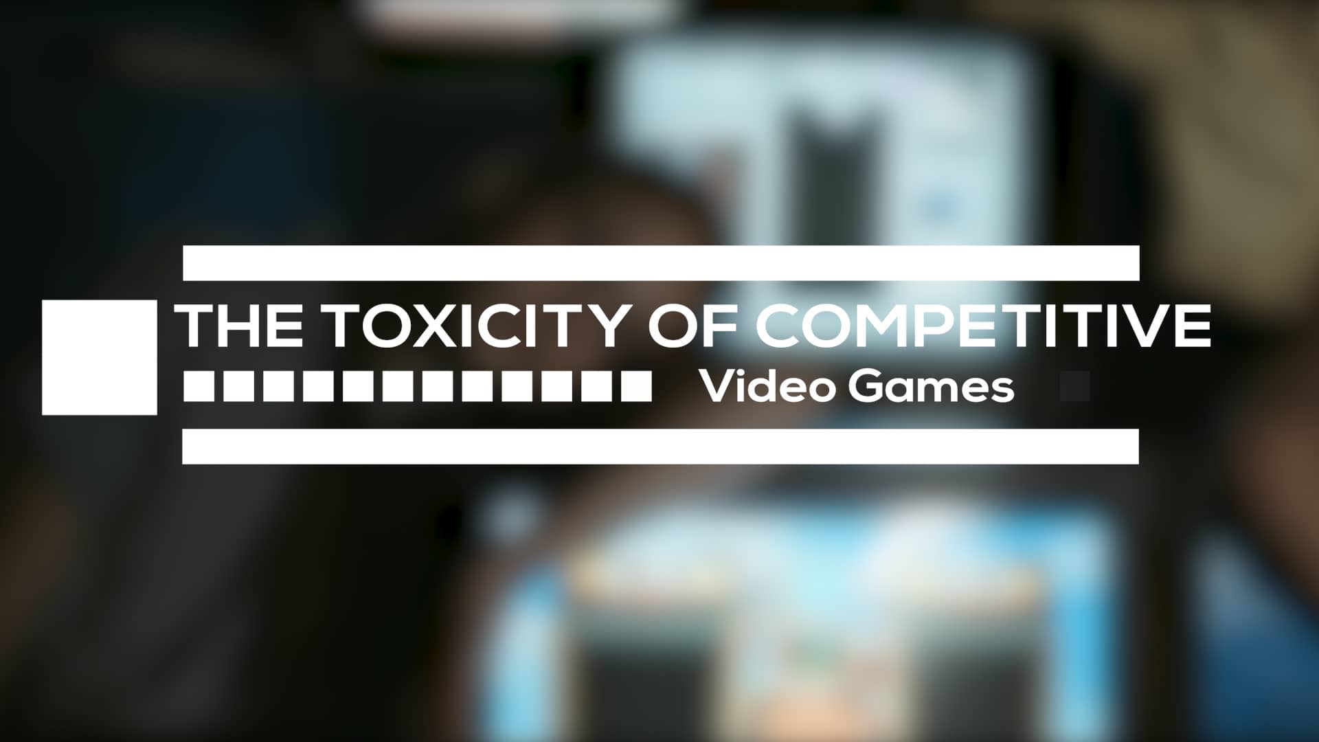 The Toxicity of Competitive Video Games on Vimeo