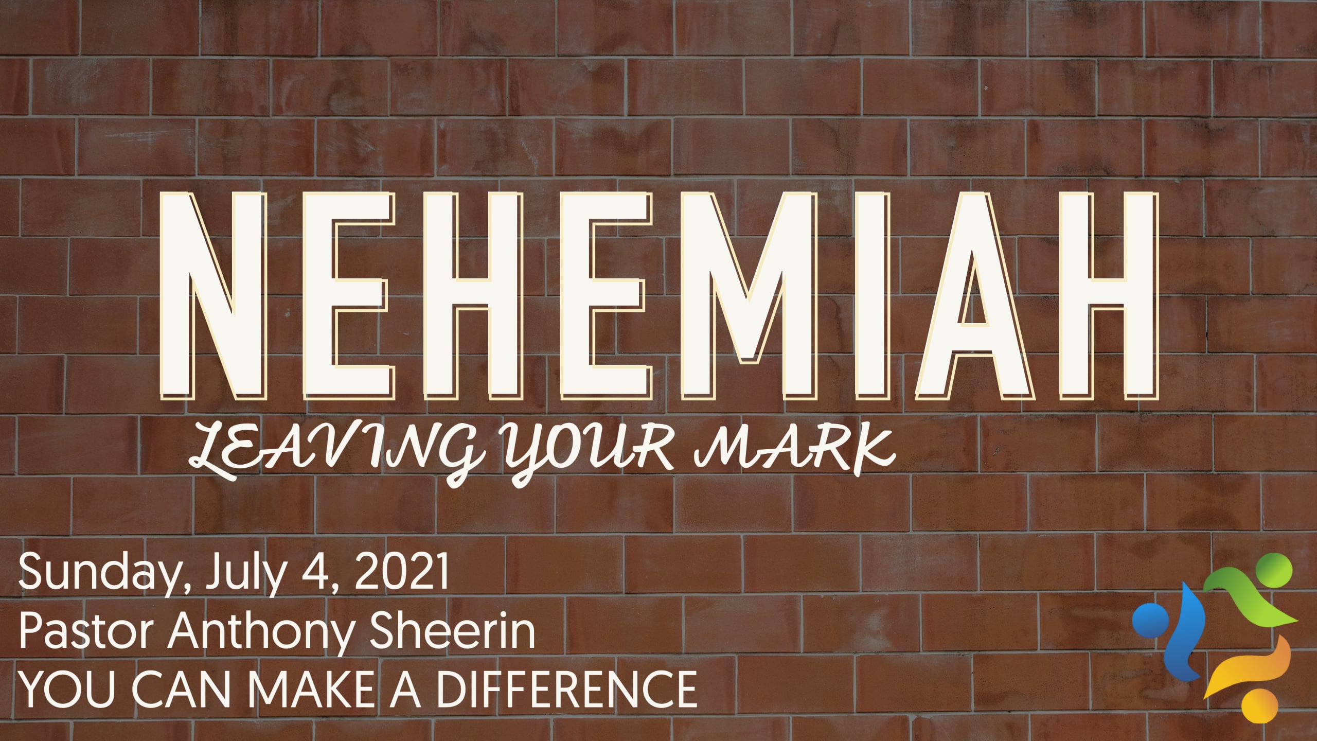 July 4, 2021 - Nehemiah: Leaving Your Mark - You Can Make A Difference ...