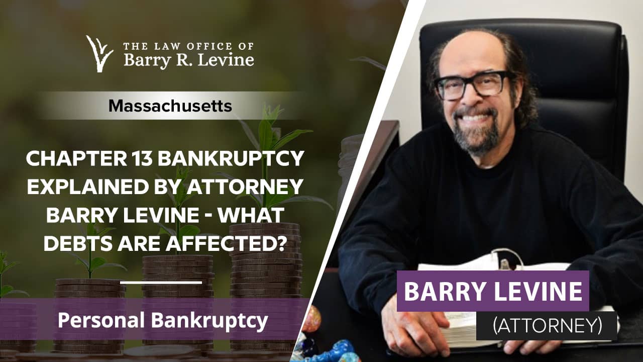 Chapter 13 Bankruptcy Explained By Attorney Barry Levine - What Debts ...