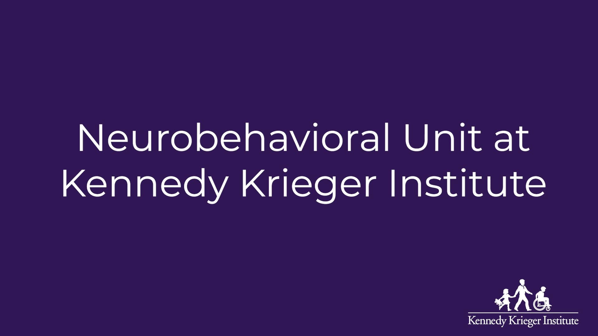 The Neurobehavioral Unit | Kennedy Krieger Institute on Vimeo
