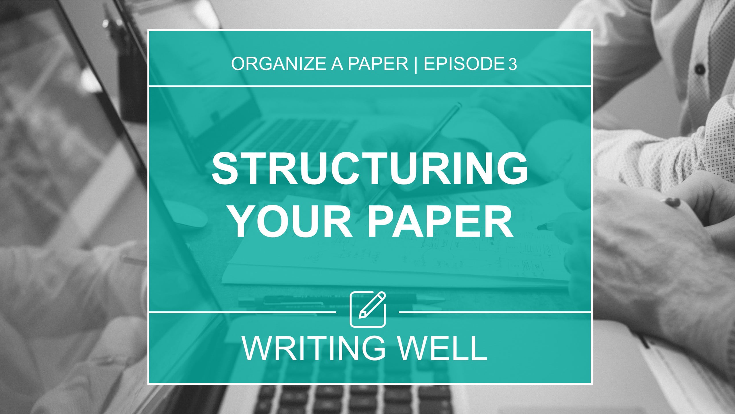 Writing Well S1 E3 | Structuring a Paper on Vimeo