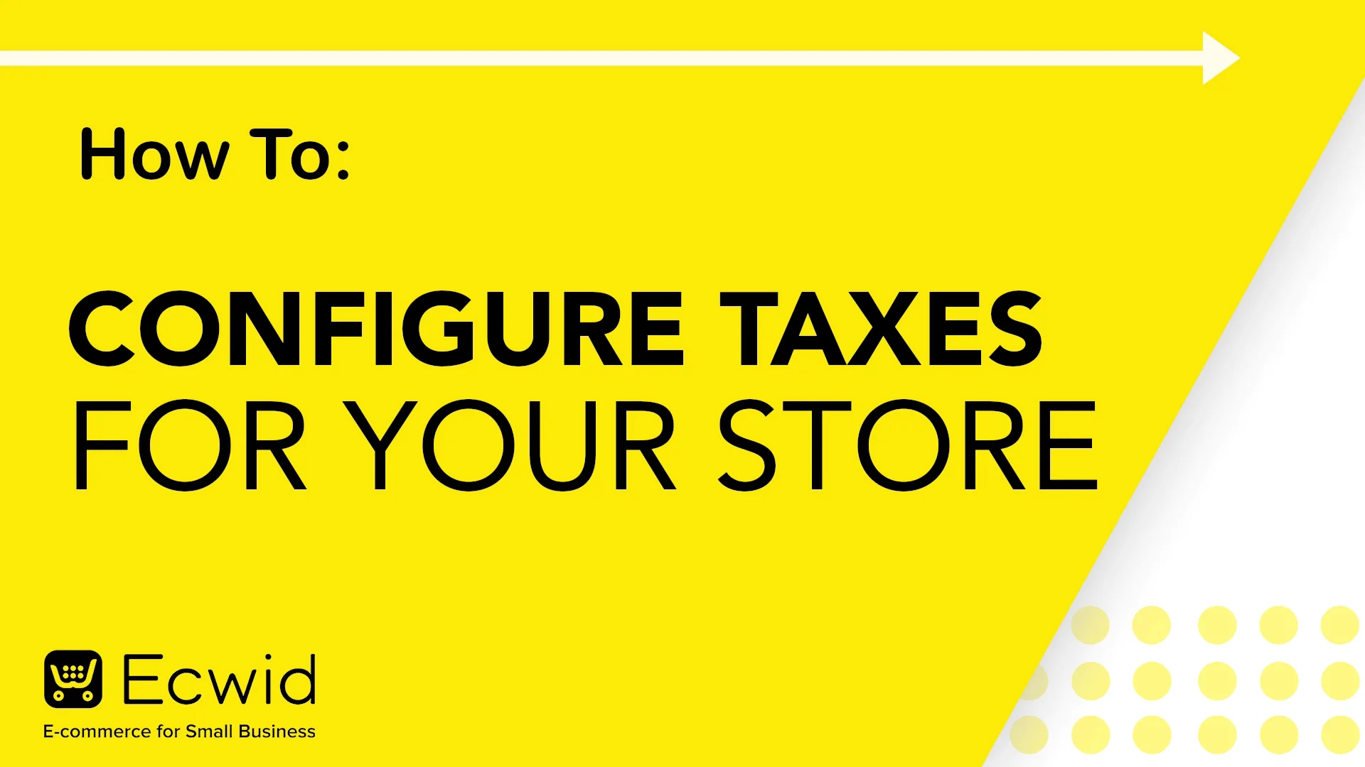 How To: Configure Taxes for your store