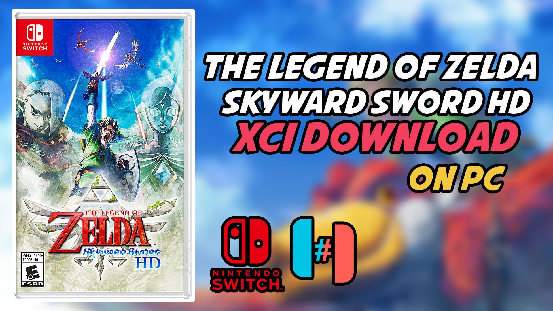 The Legend of Zelda Skyward Sword HD XCI Download - Full PC Setup Guide ...