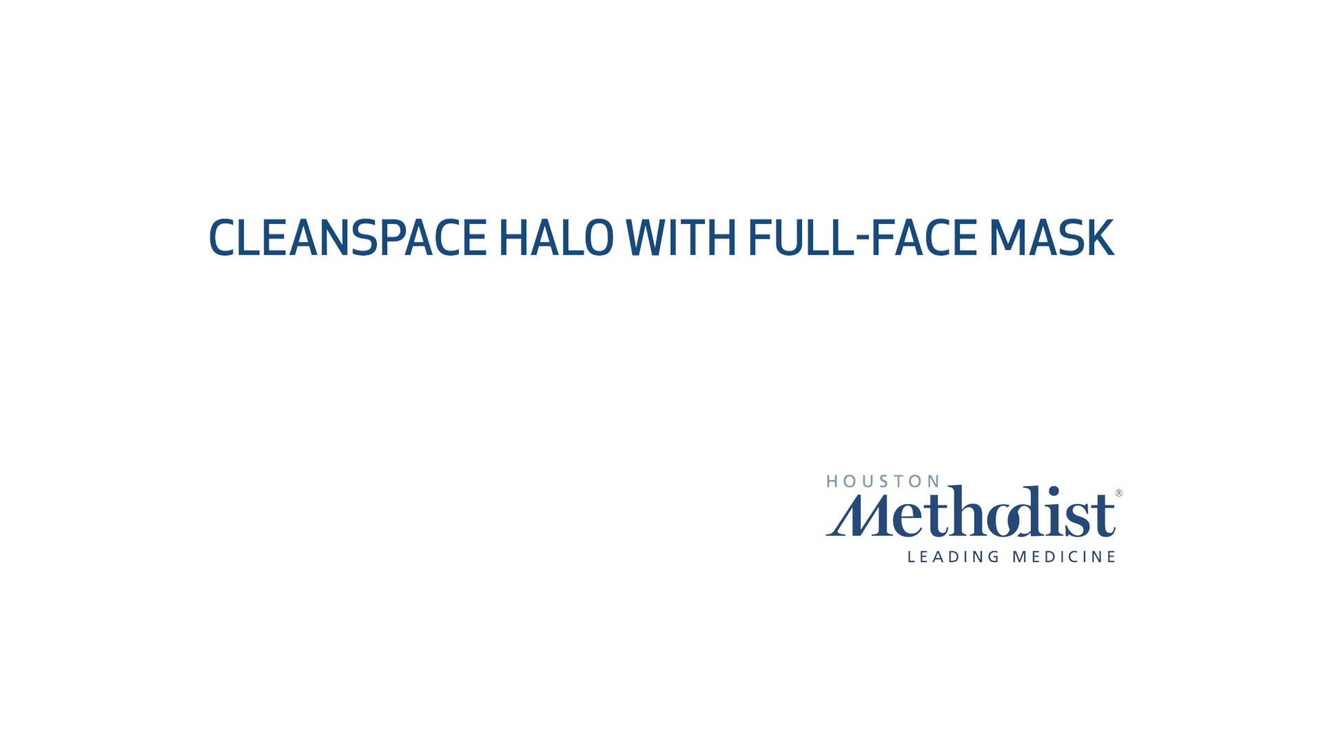 Houston Methodist: Cleanspace Halo Full-Face Mask on Vimeo