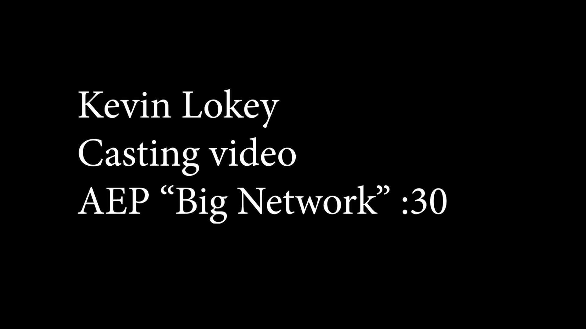 Kevin Lokey Casting video AEP on Vimeo