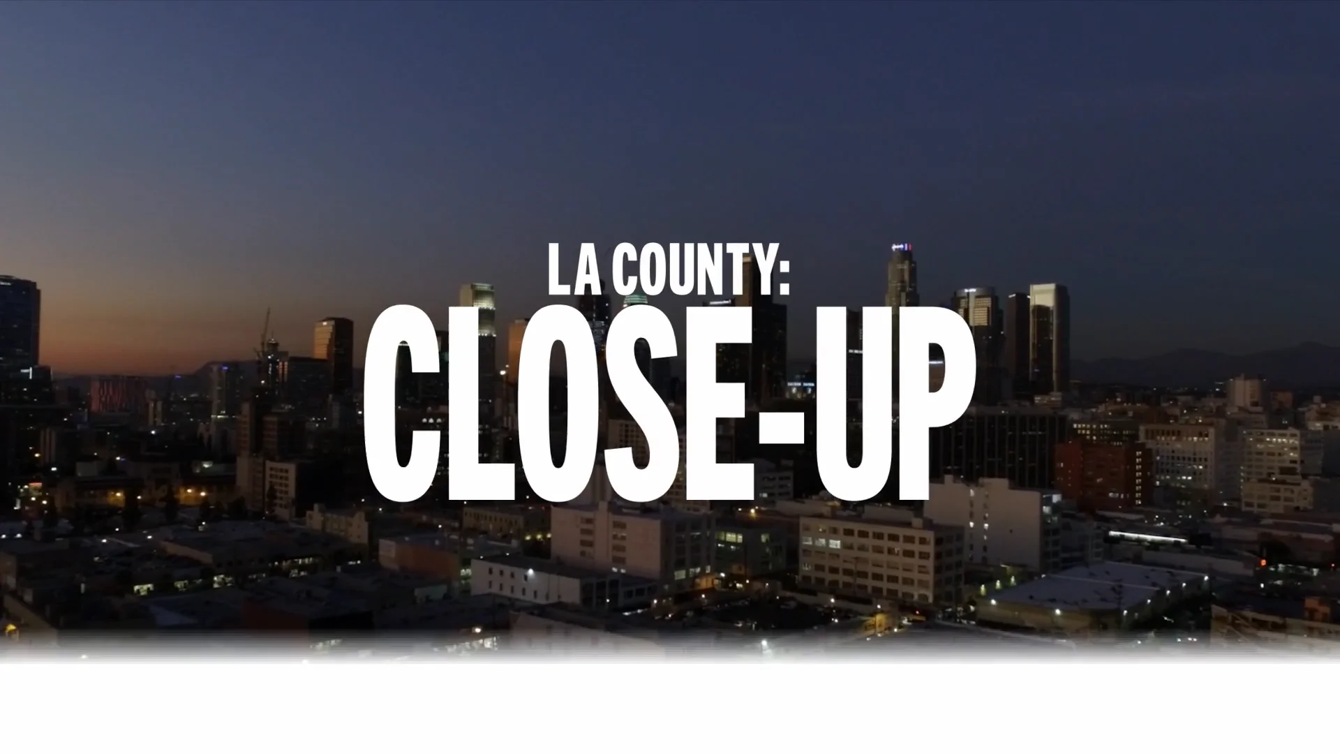 LA County: Close-Up Episode 79