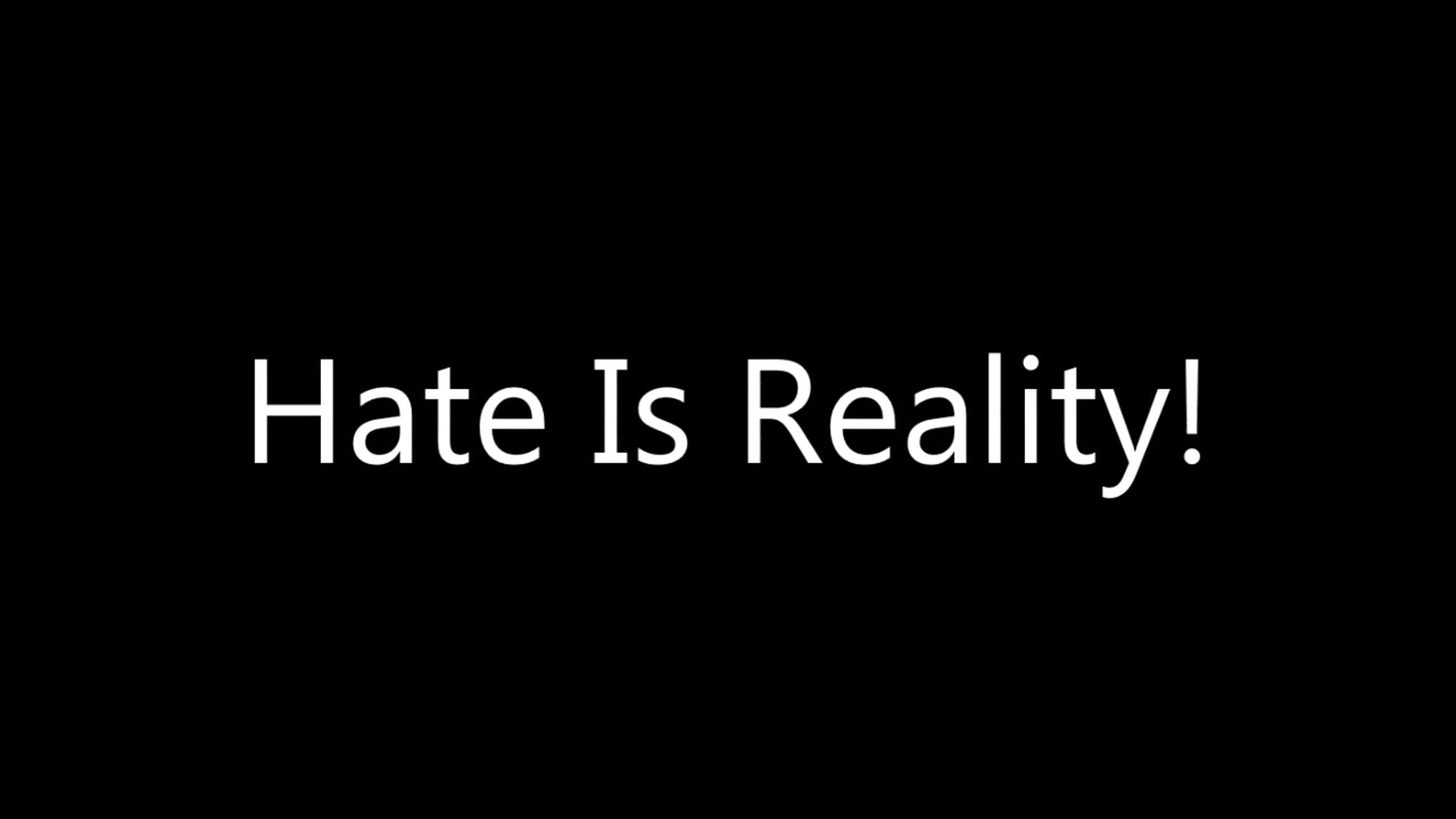 Hate Is Reality!.mp4