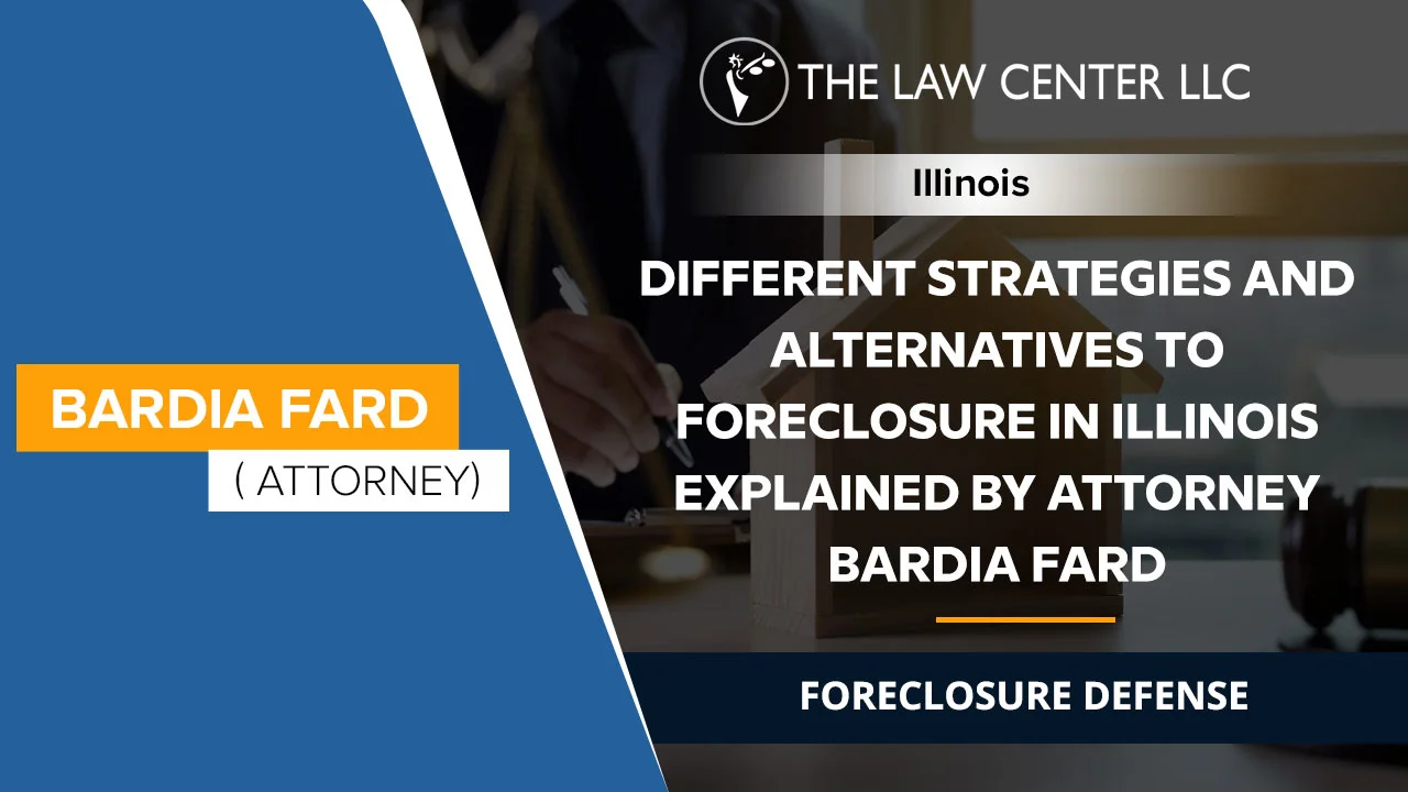 Different Strategies And Alternatives To Foreclosure In Illinois ...