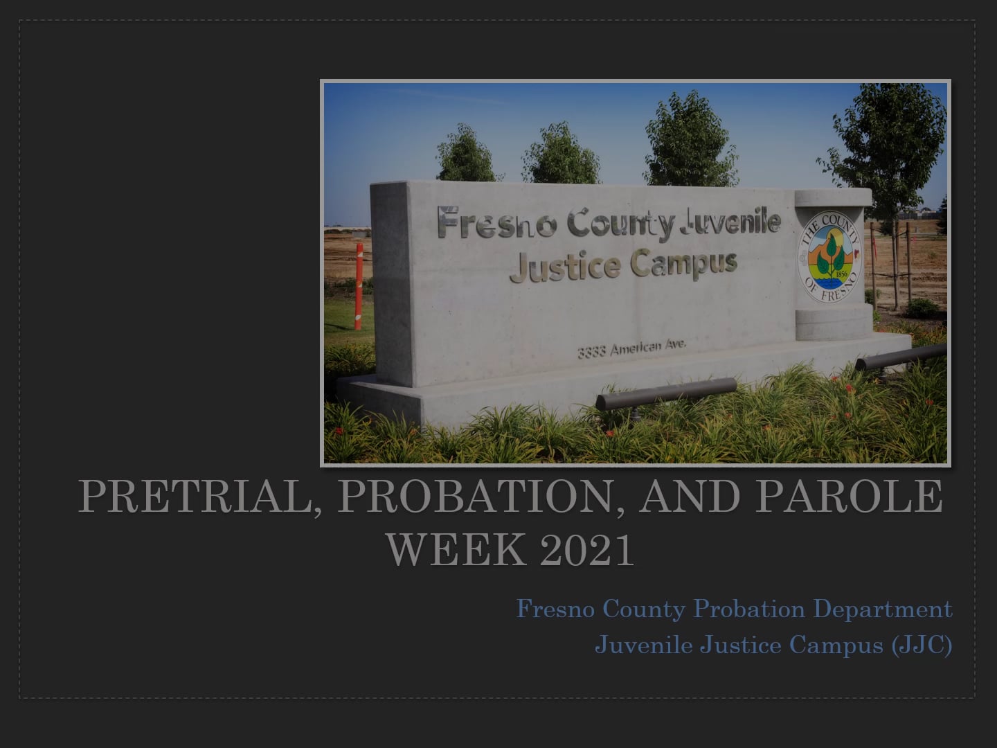 Pretrial, Probation, and Parole Week 2021 - Juvenile Justice Campus (JJC)