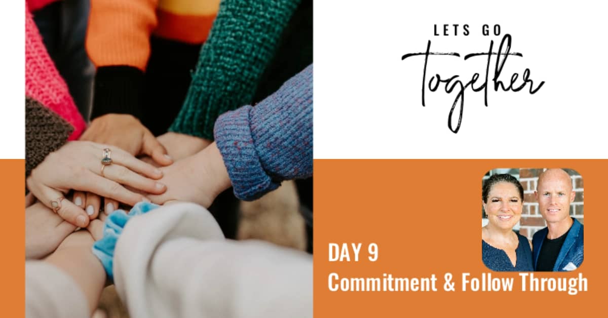 LETS GO TOGETHER day 9 commitment and follow through on Vimeo
