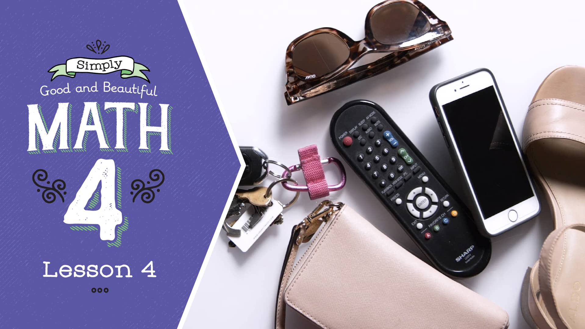 Lesson 4 | Simply Good and Beautiful Math 4 on Vimeo