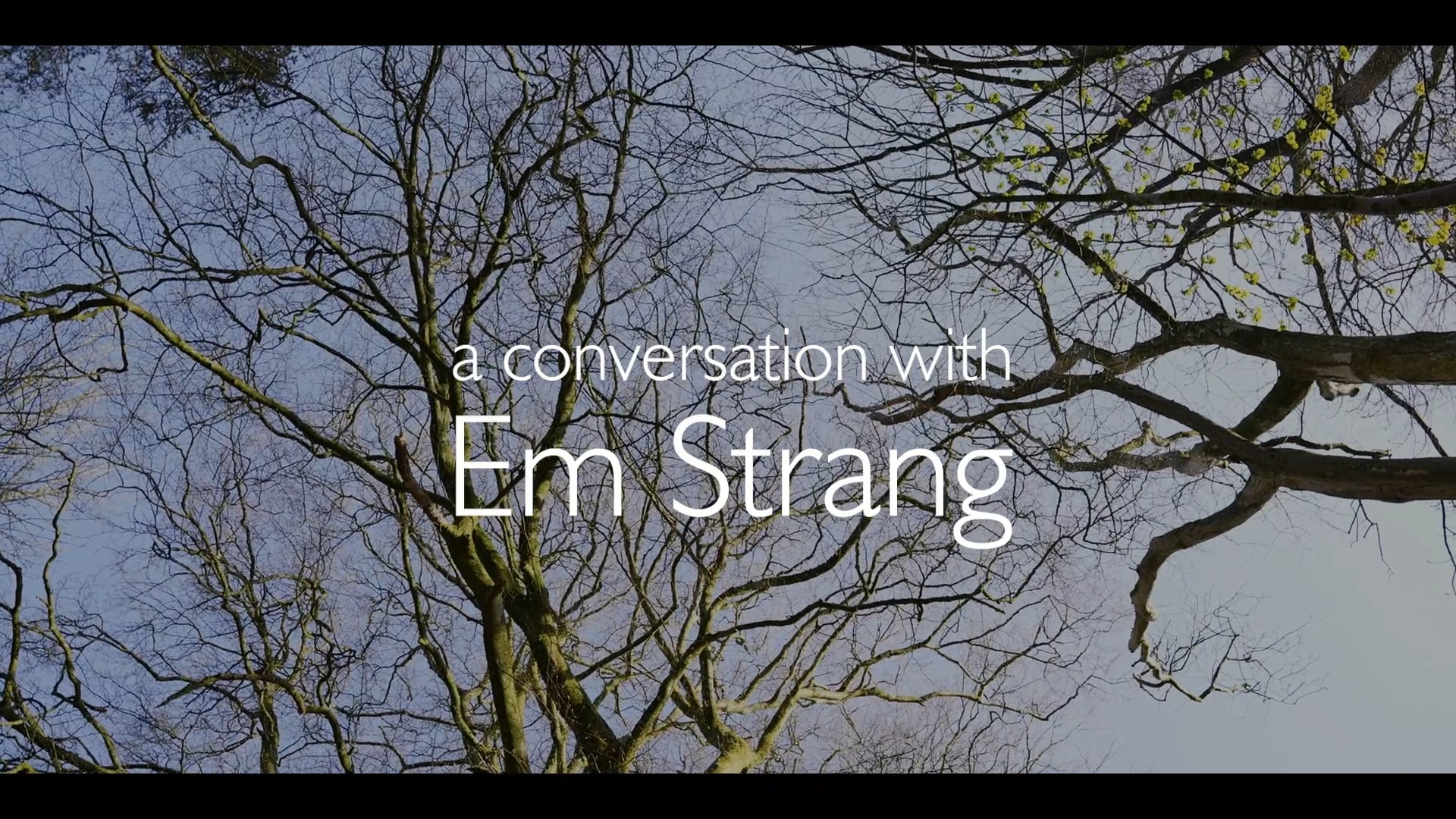 A Conversation with Em Strang on Vimeo