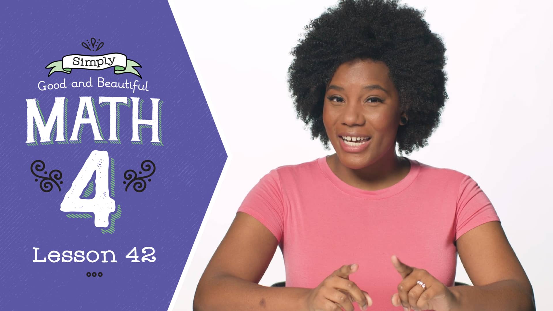 Lesson 42 | Simply Good and Beautiful Math 4 on Vimeo