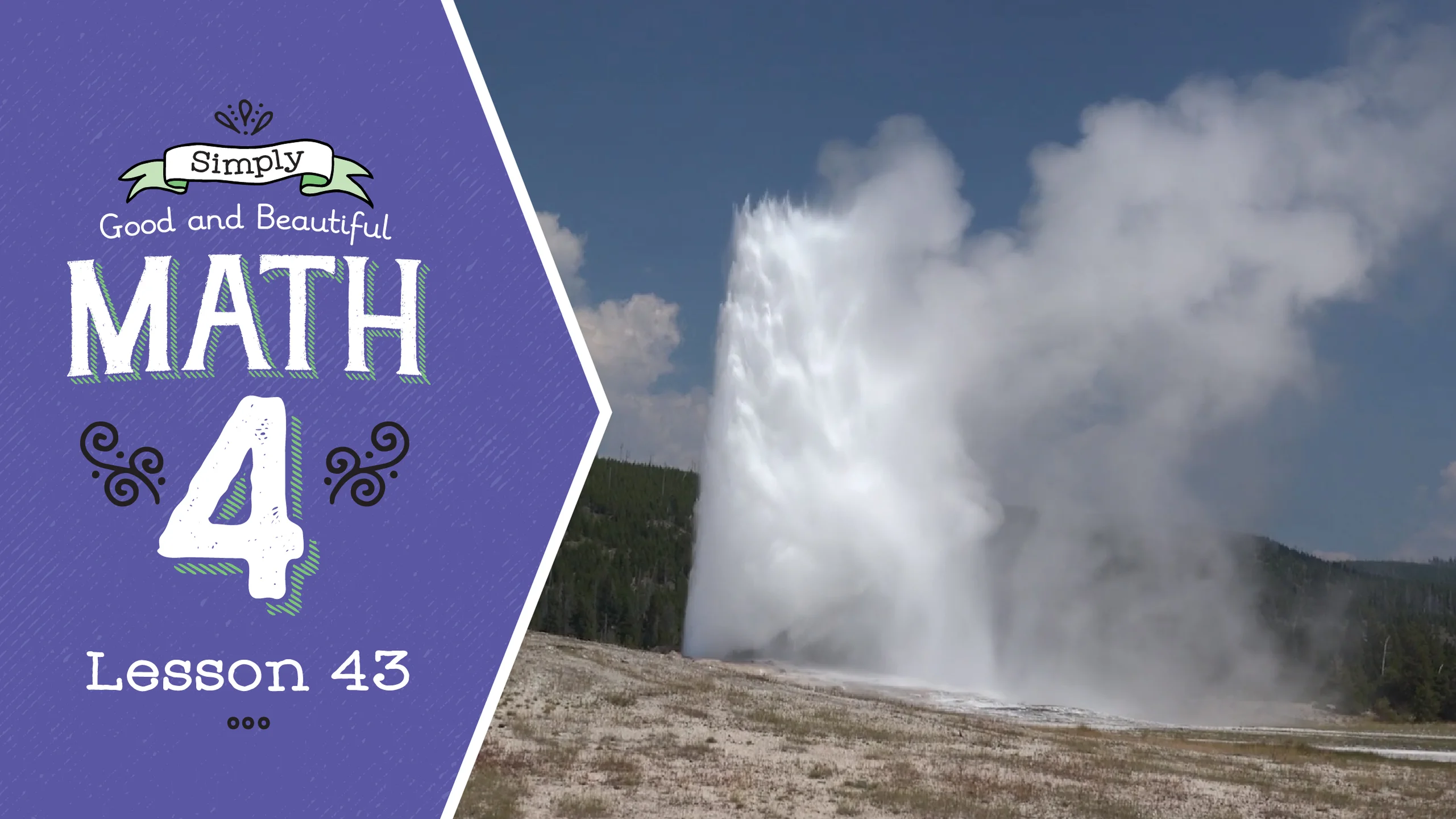 Lesson 43 | Simply Good and Beautiful Math 4