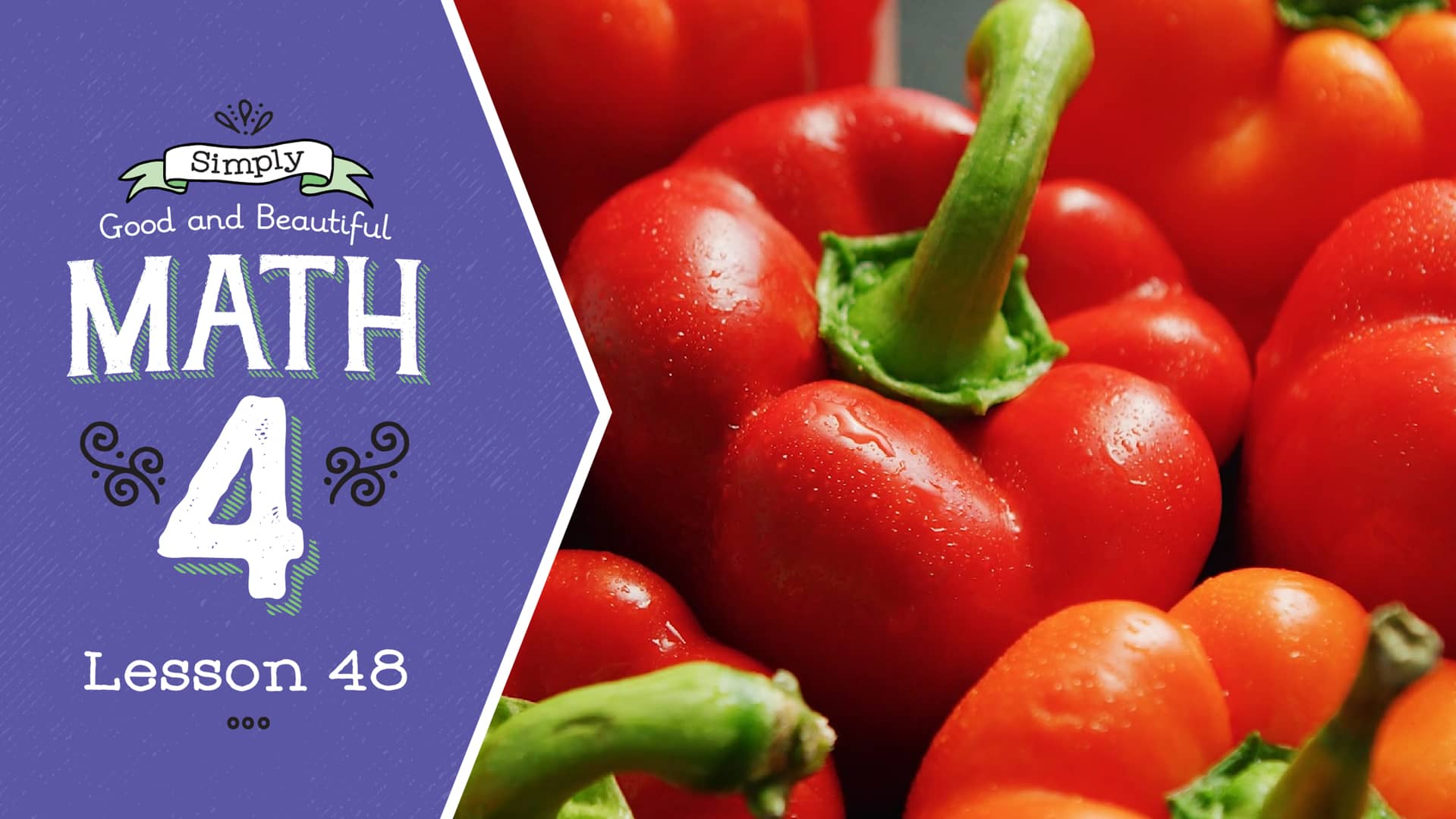 Lesson 48 | Simply Good and Beautiful Math 4 on Vimeo