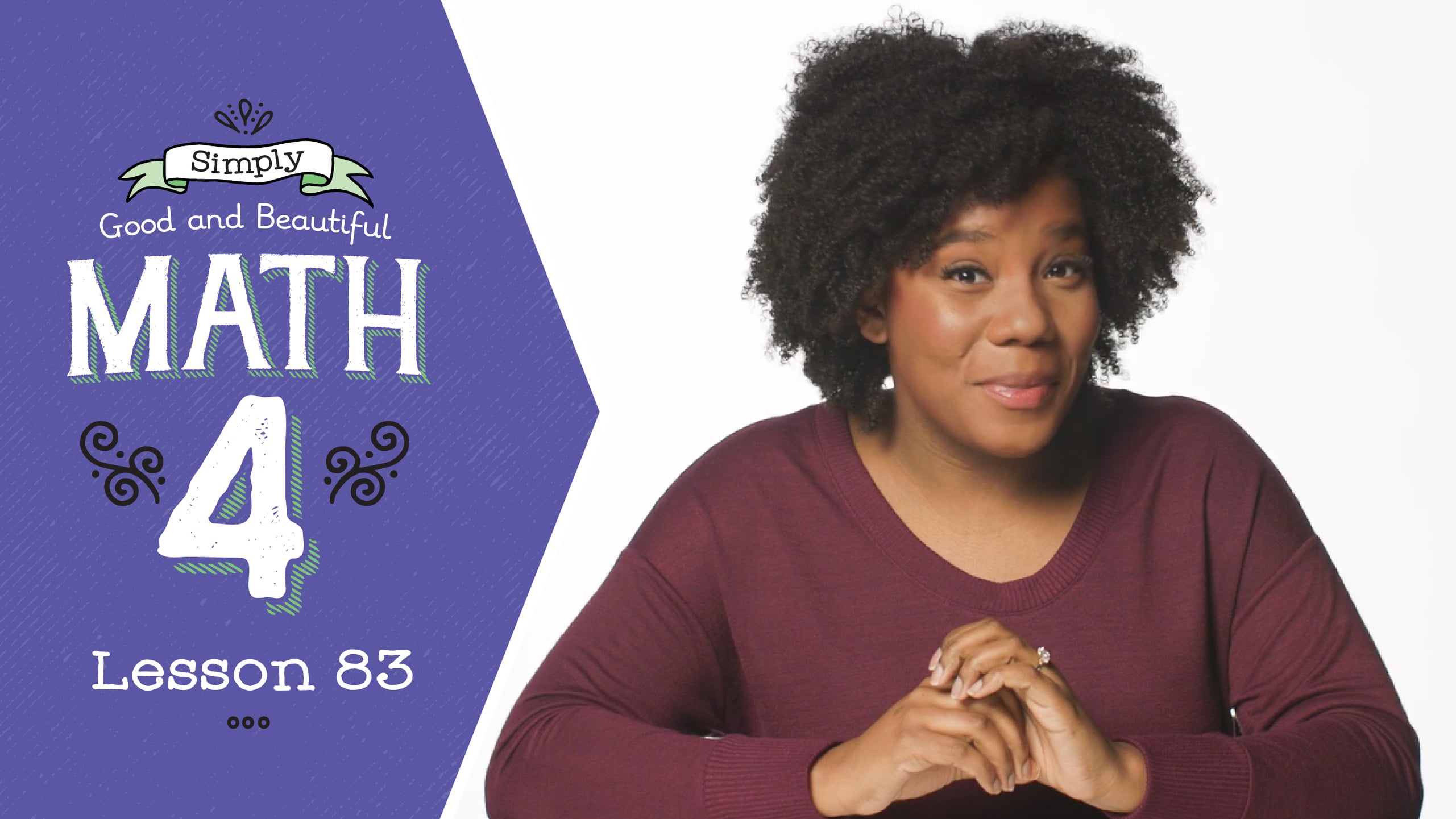 Lesson 83 | Simply Good and Beautiful Math 4