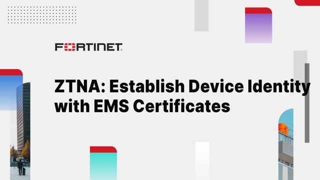 Establish device identity and trust context with FortiClient EMS ...