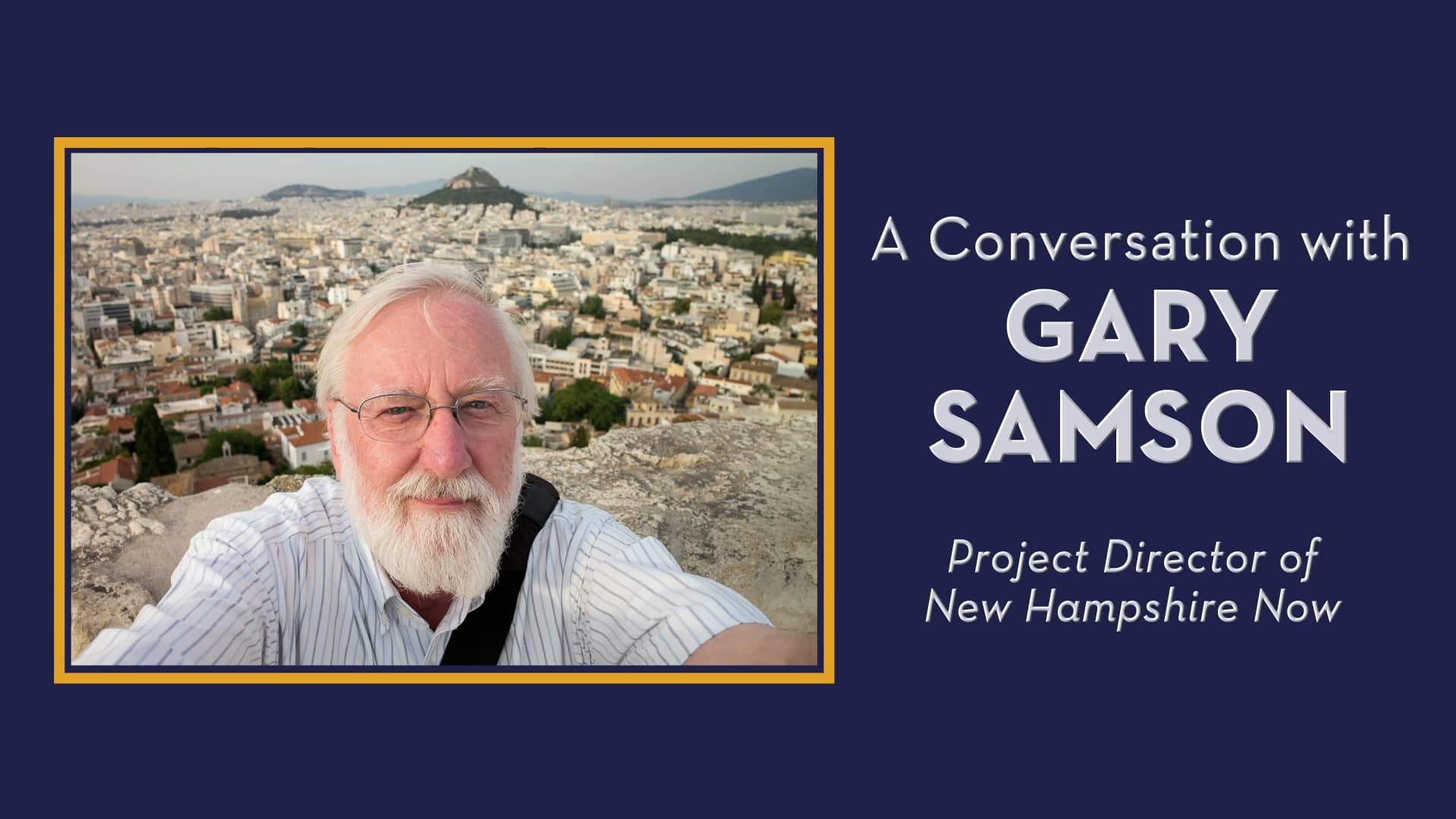 A Conversation with Gary Samson about New Hampshire Now on Vimeo