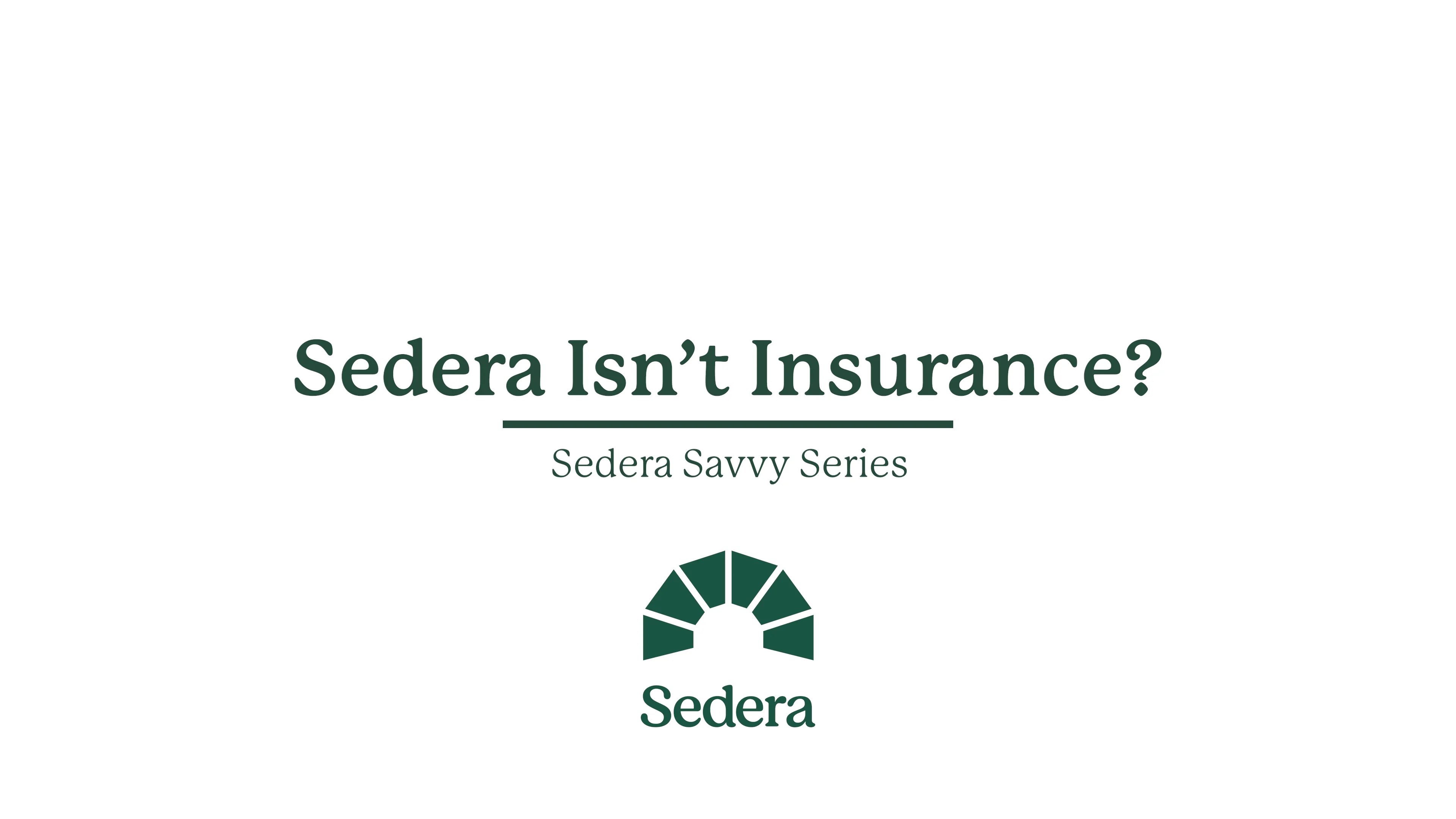 Not Insurance - Sedera Savvy